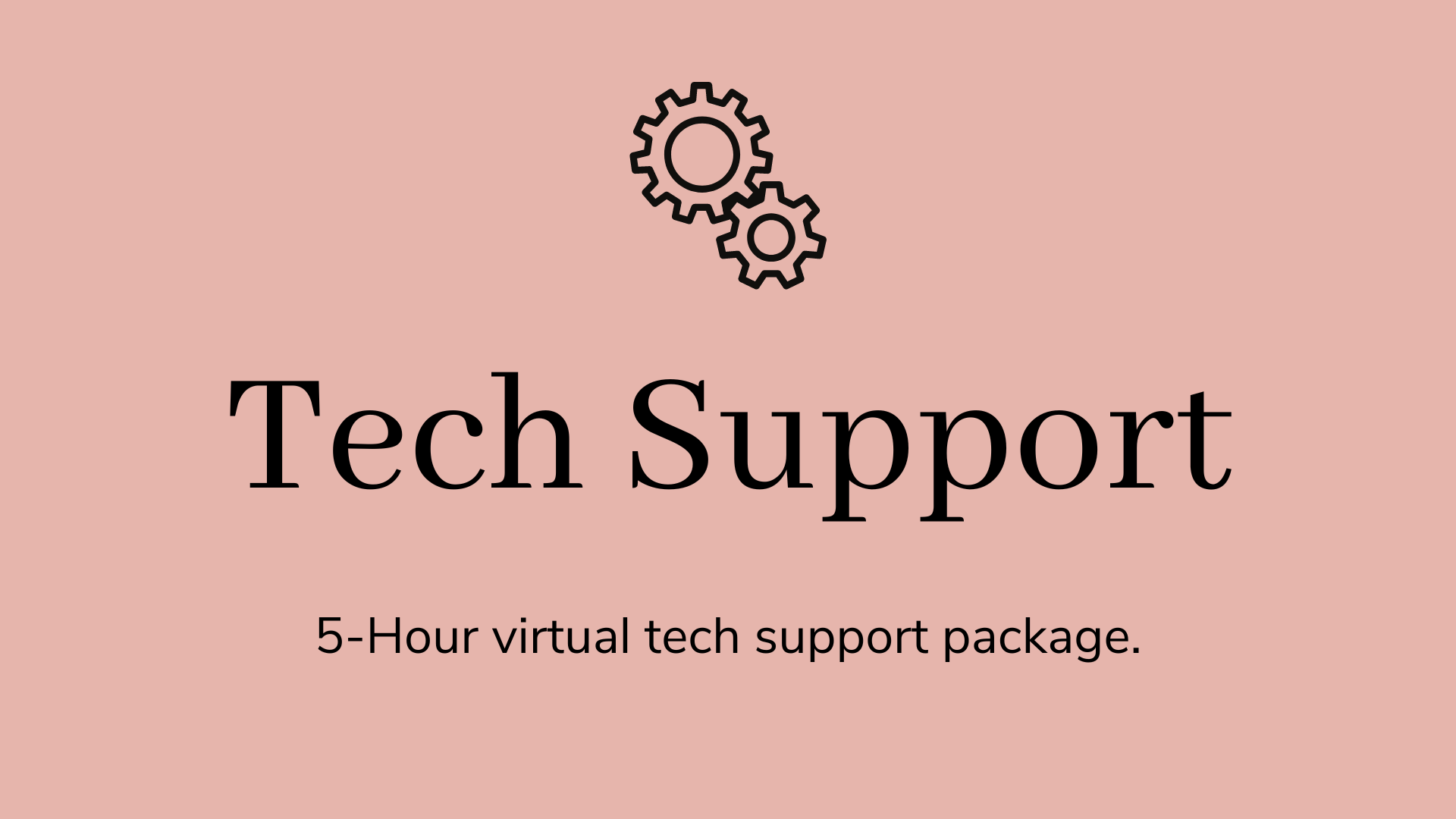 Tech Support Hours 5 Hours Tech Support Hours 5 Hours
