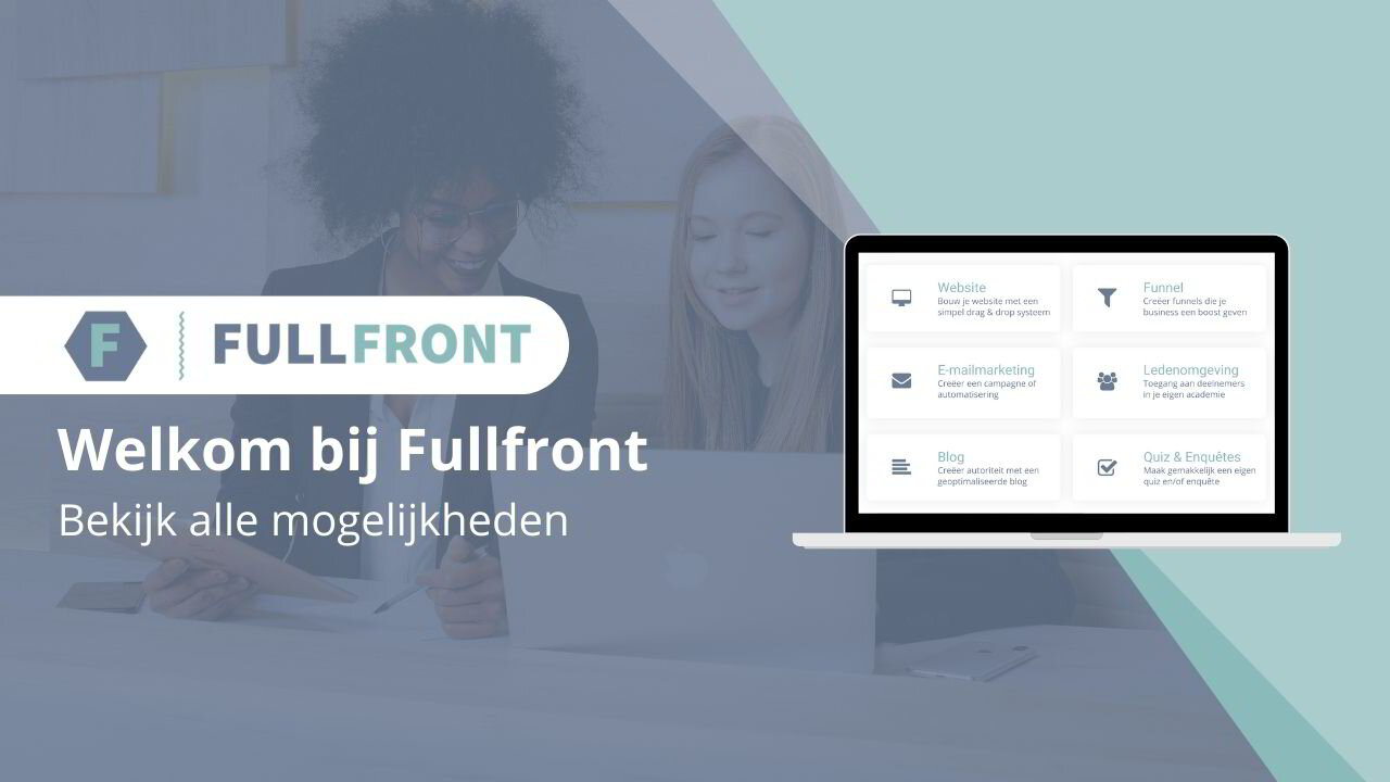 Fullfront | Bekijk alle mogelijkheden binnen het Fullfront Platform