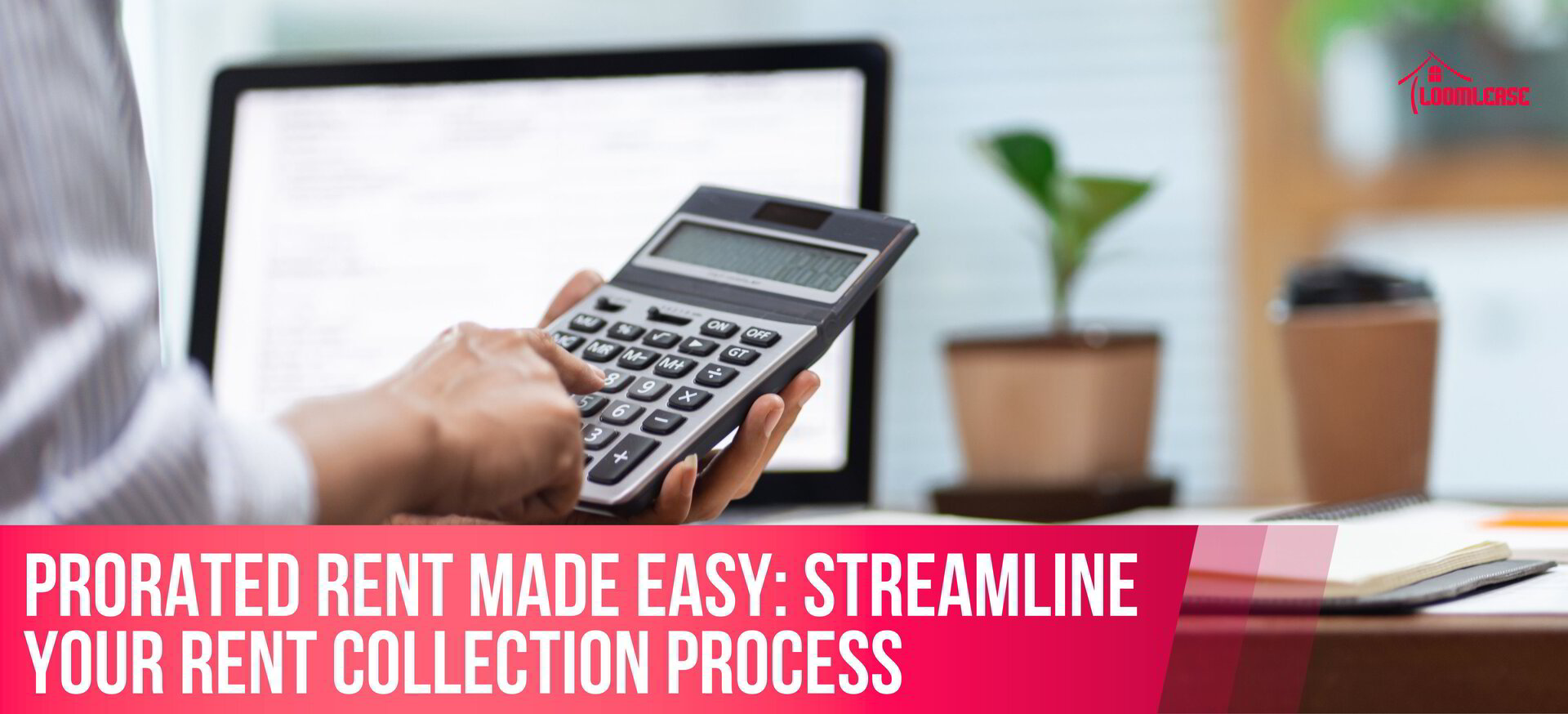Prorated Rent Made Easy: Streamline Your Rent Collection Process