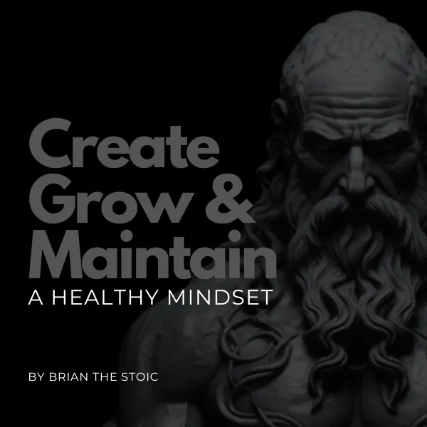 How to Create, Grow and Maintain a healthy Mindset.