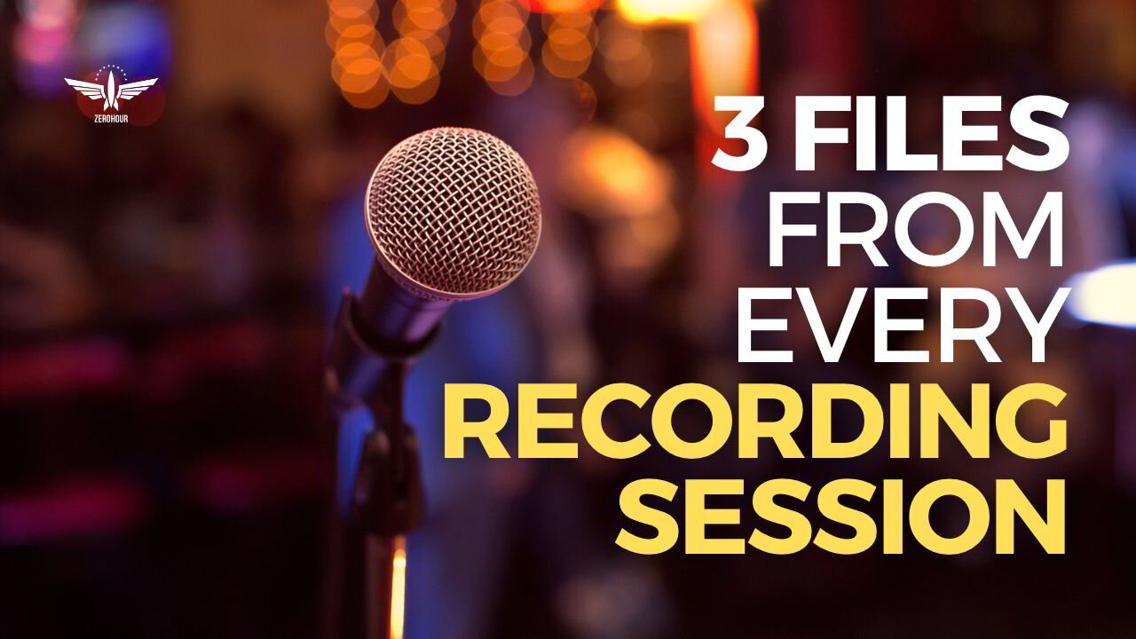 Files You Need From Every Recording Session
