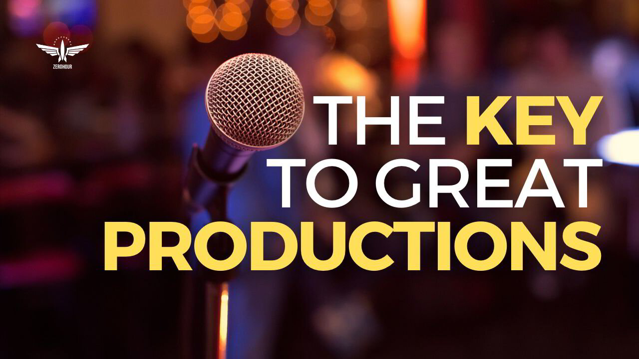 The Key To Great Productions