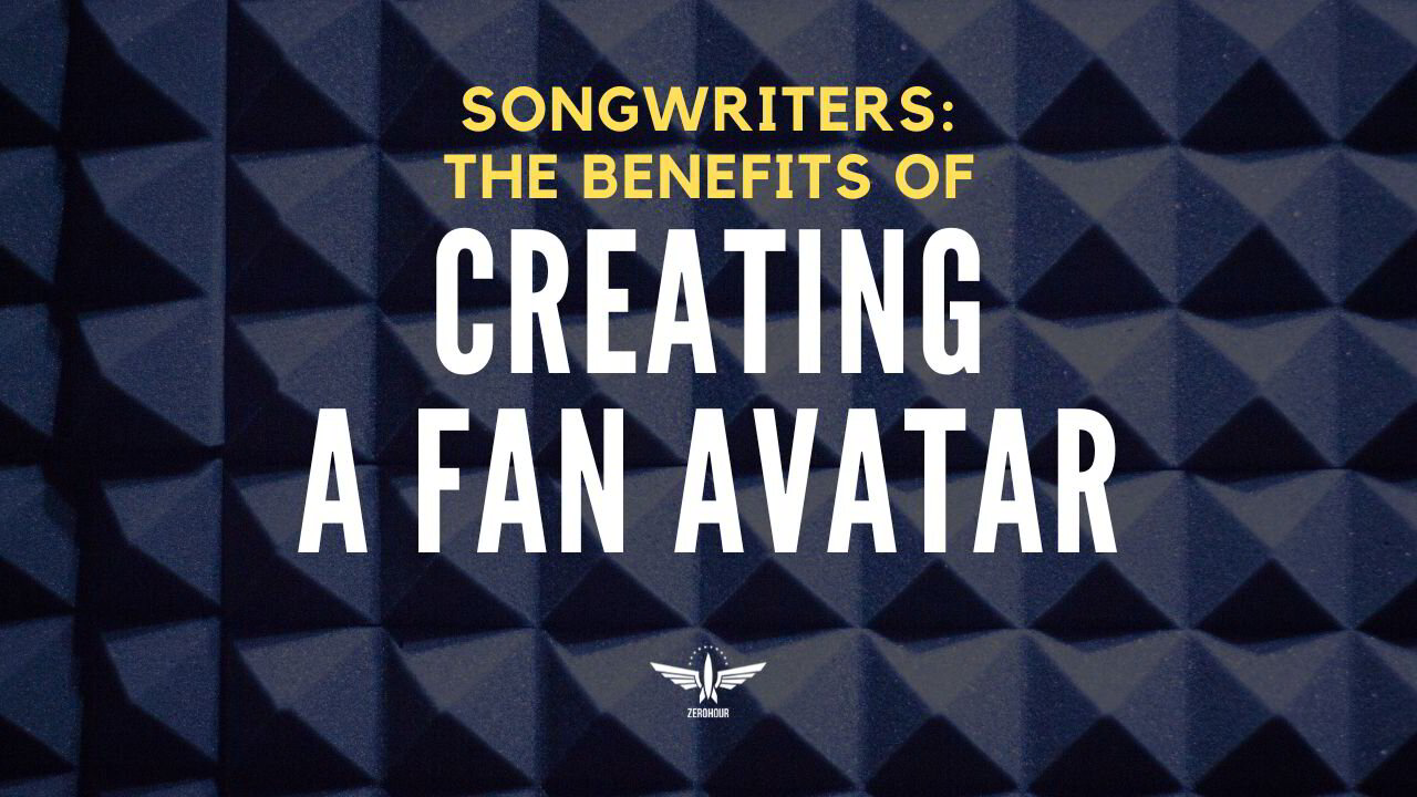 Songwriters: The Benefits of Creating a Fan Avatar