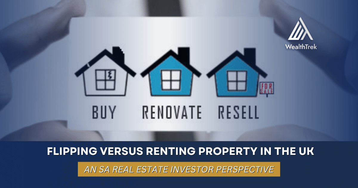 Flipping versus renting property in the UK | WealthTrek