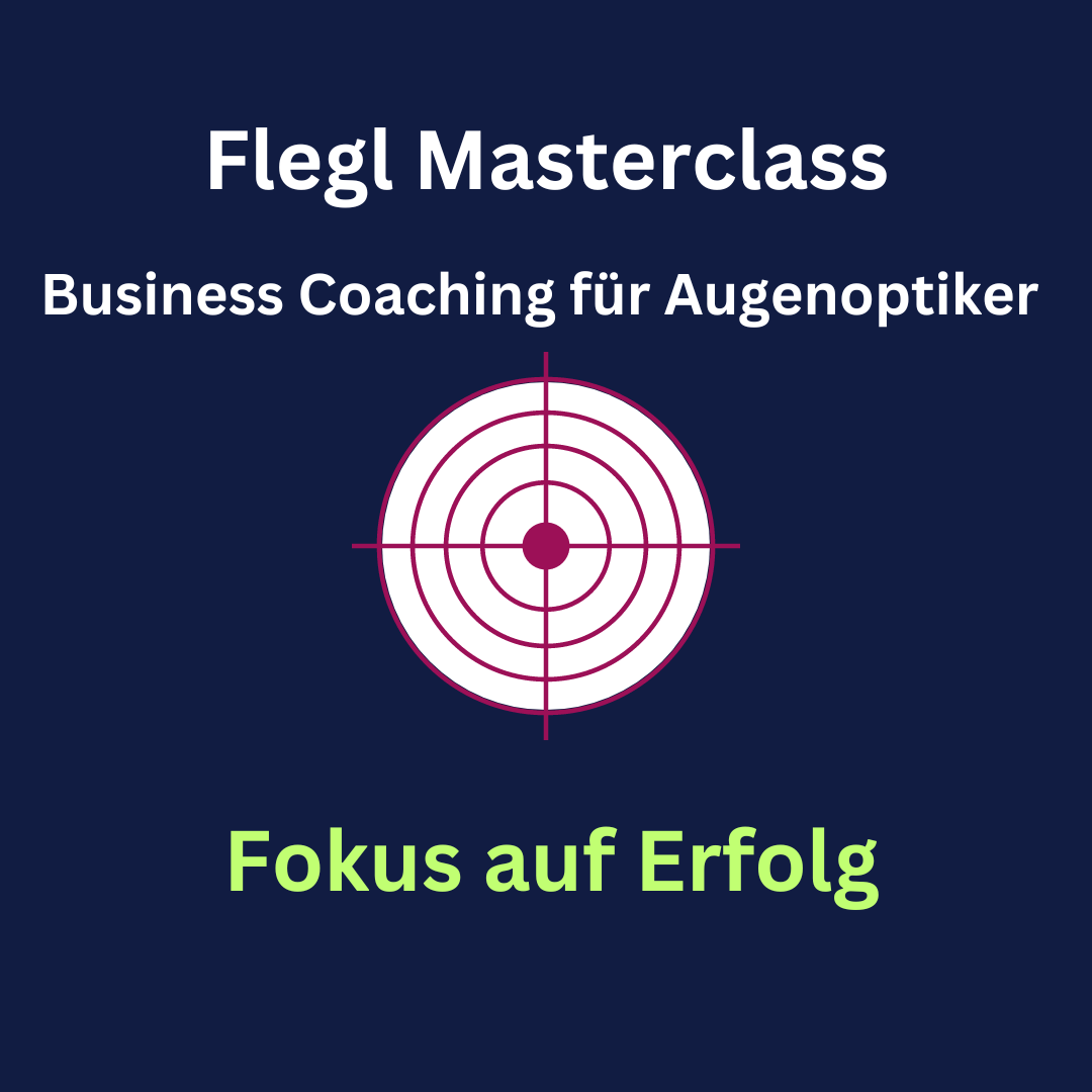 Flegl Masterclass Business Coaching für Augenoptiker