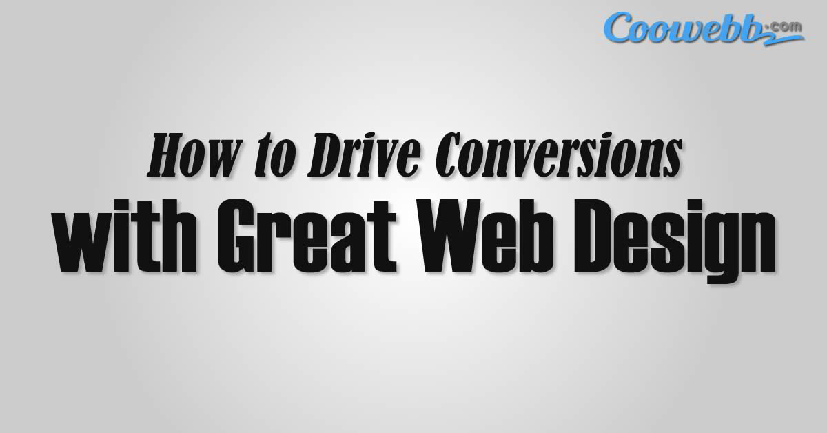 How to Drive Conversions with Great Web Design