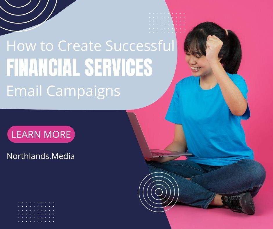 How to Create Successful Financial Email Marketing Campaigns