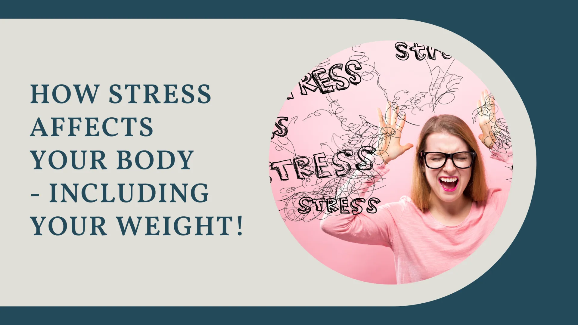 How Stress Affects Your Body - Including Your Weight!