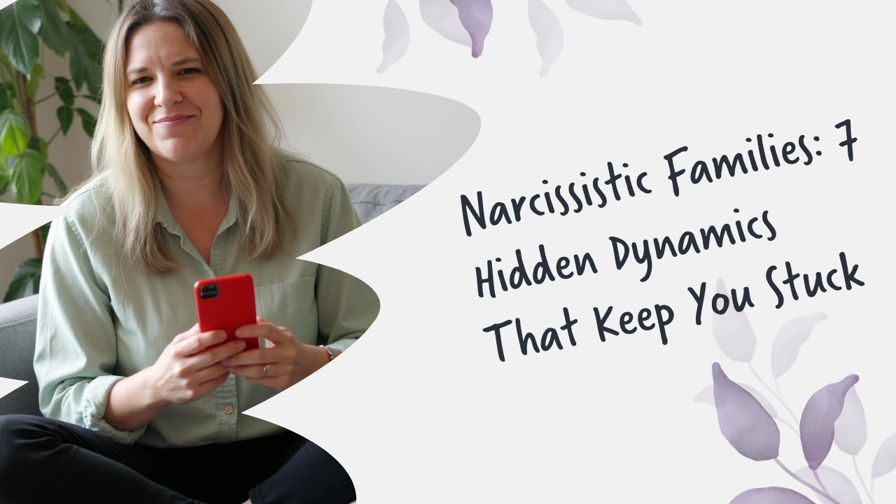 Narcissistic Families: 7 Hidden Dynamics That Keep You Stuck