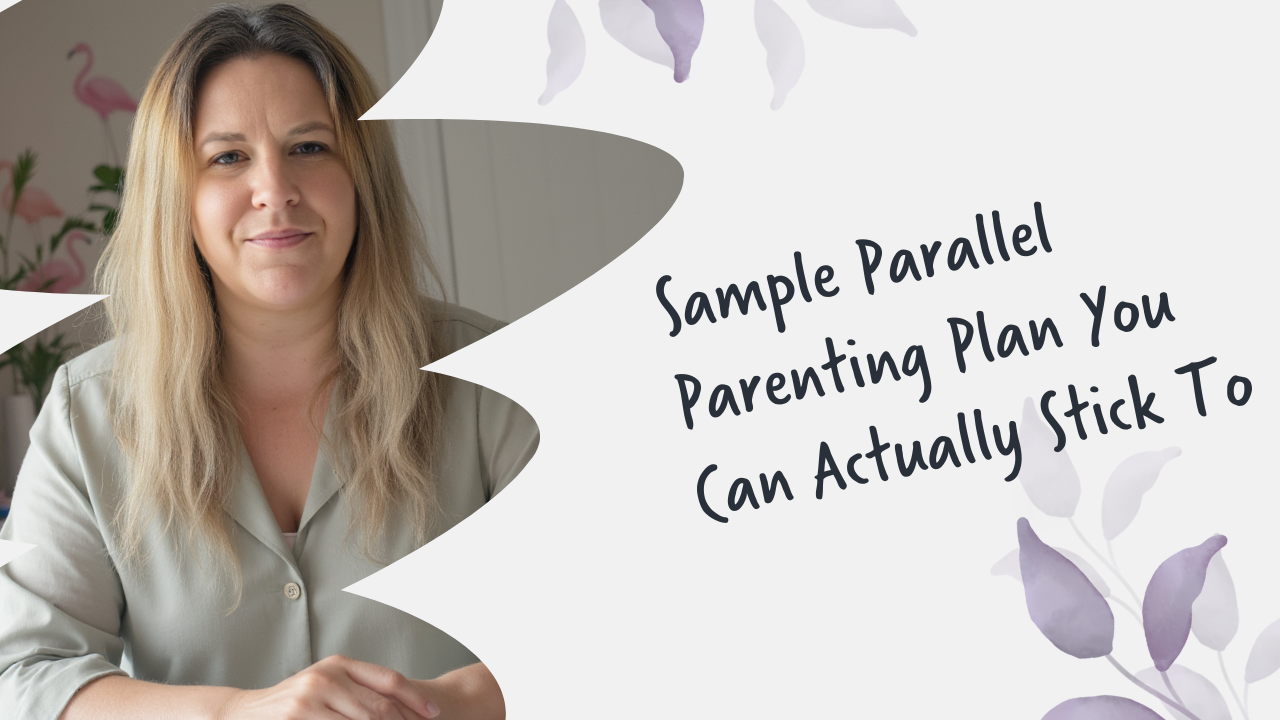 Sample Parallel Parenting Plan You Can Actually Stick To