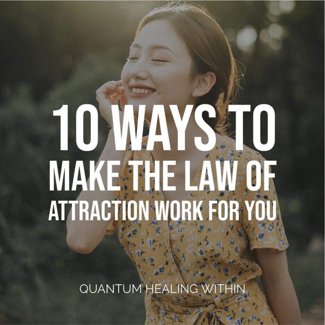 10 Ways To Make The Law Of Attraction Work For You