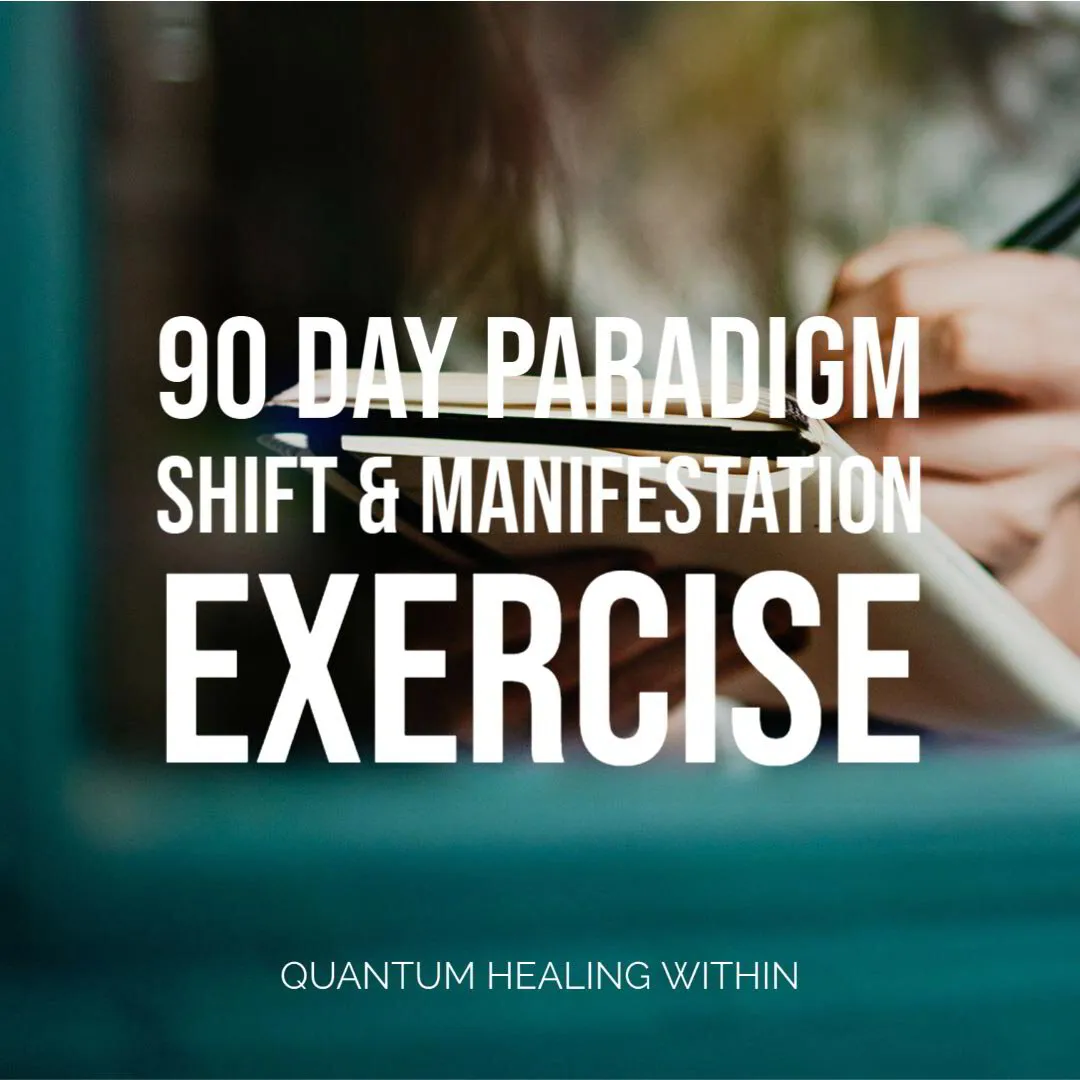 90 Day Paradigm Shift & Manifestation Exercise