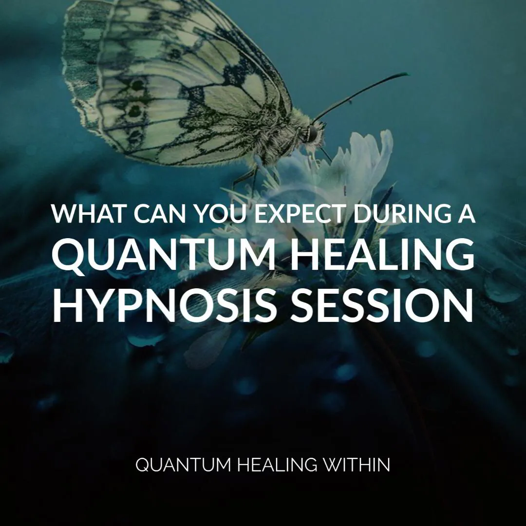 What can you expect during a Quantum Healing Hypnosis Session