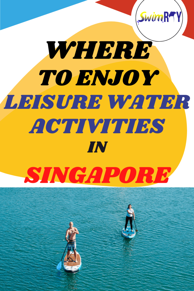 Where to enjoy leisure water activities in Singapore?