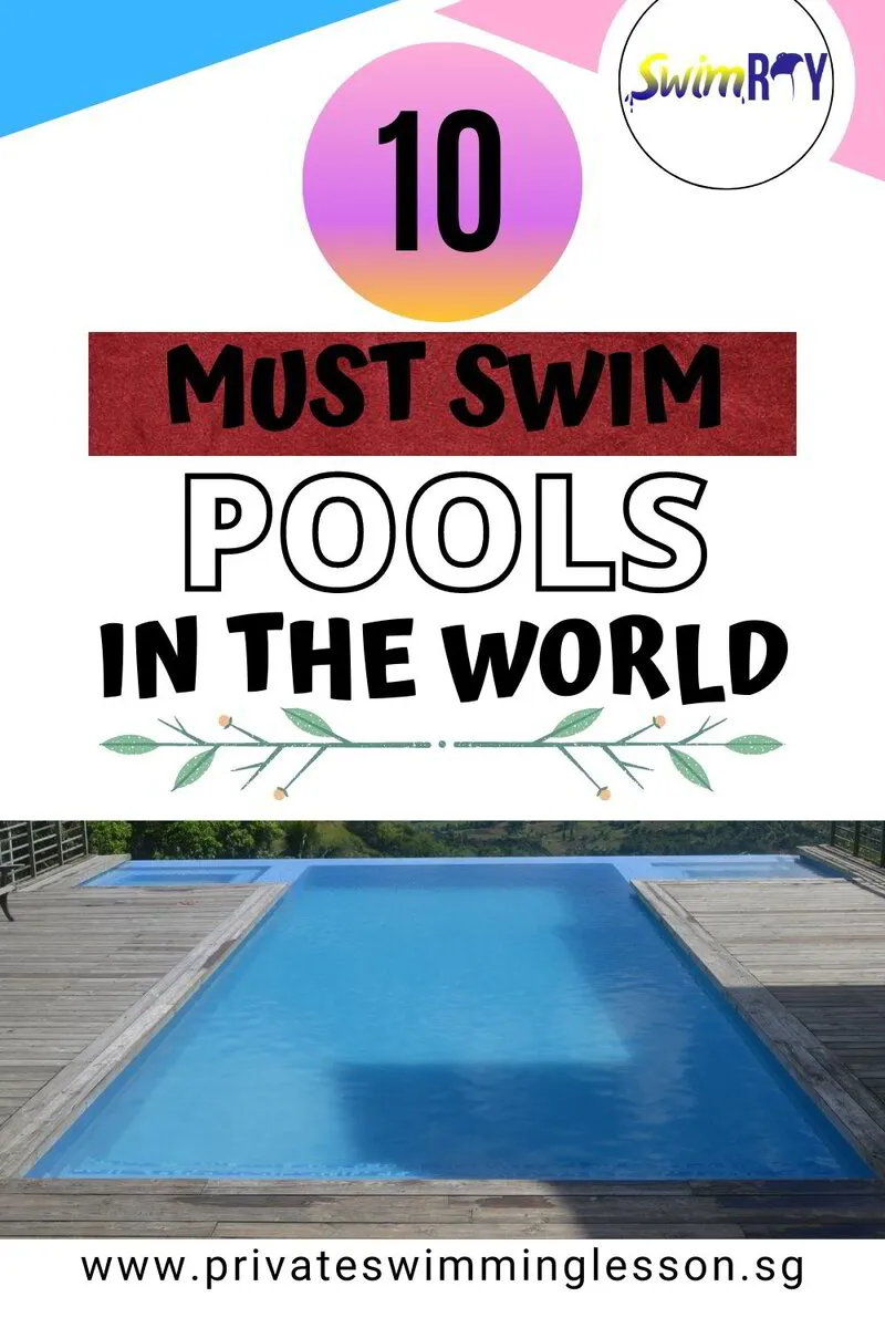 10 Must Swim Pools In The World