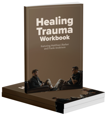 Healing Trauma Course With Matthias Barker and Frank Anderson