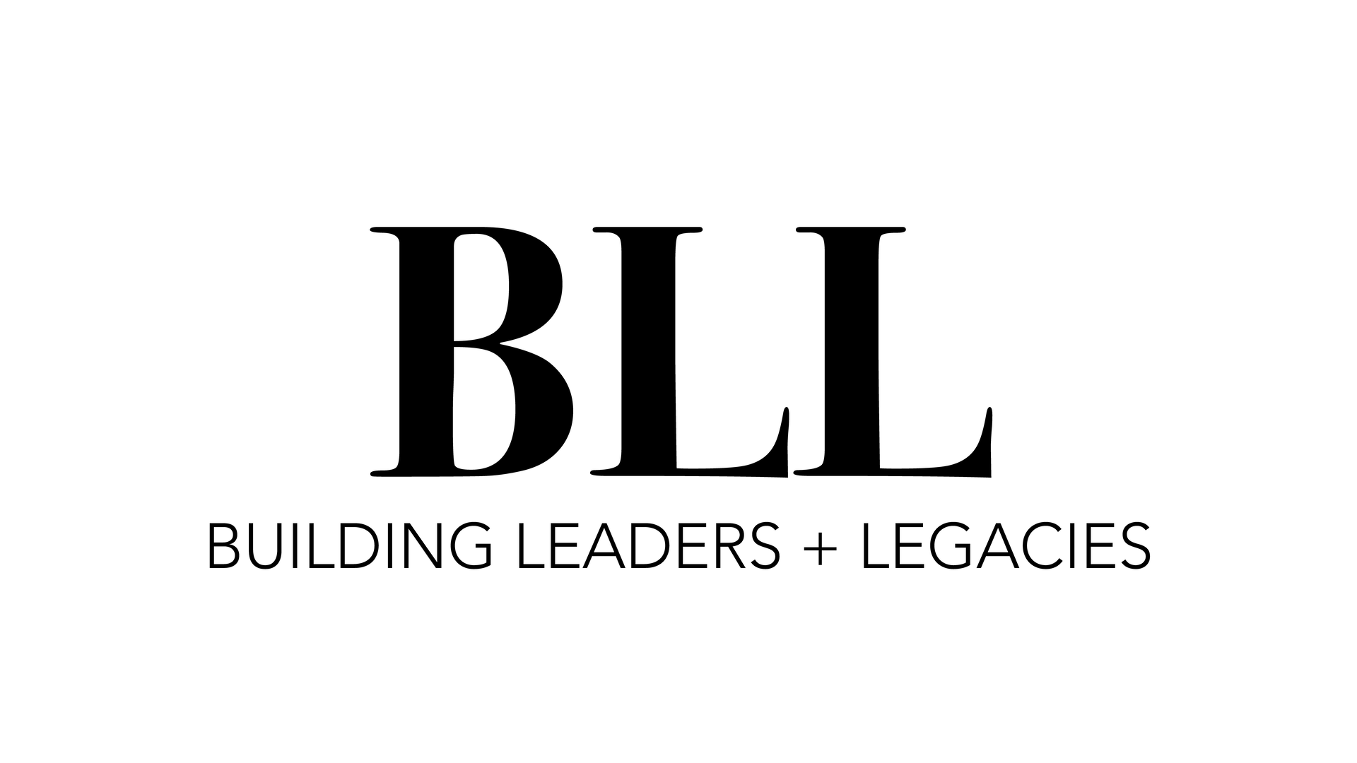 BLL | Building Leaders + Legacy Leadership Development