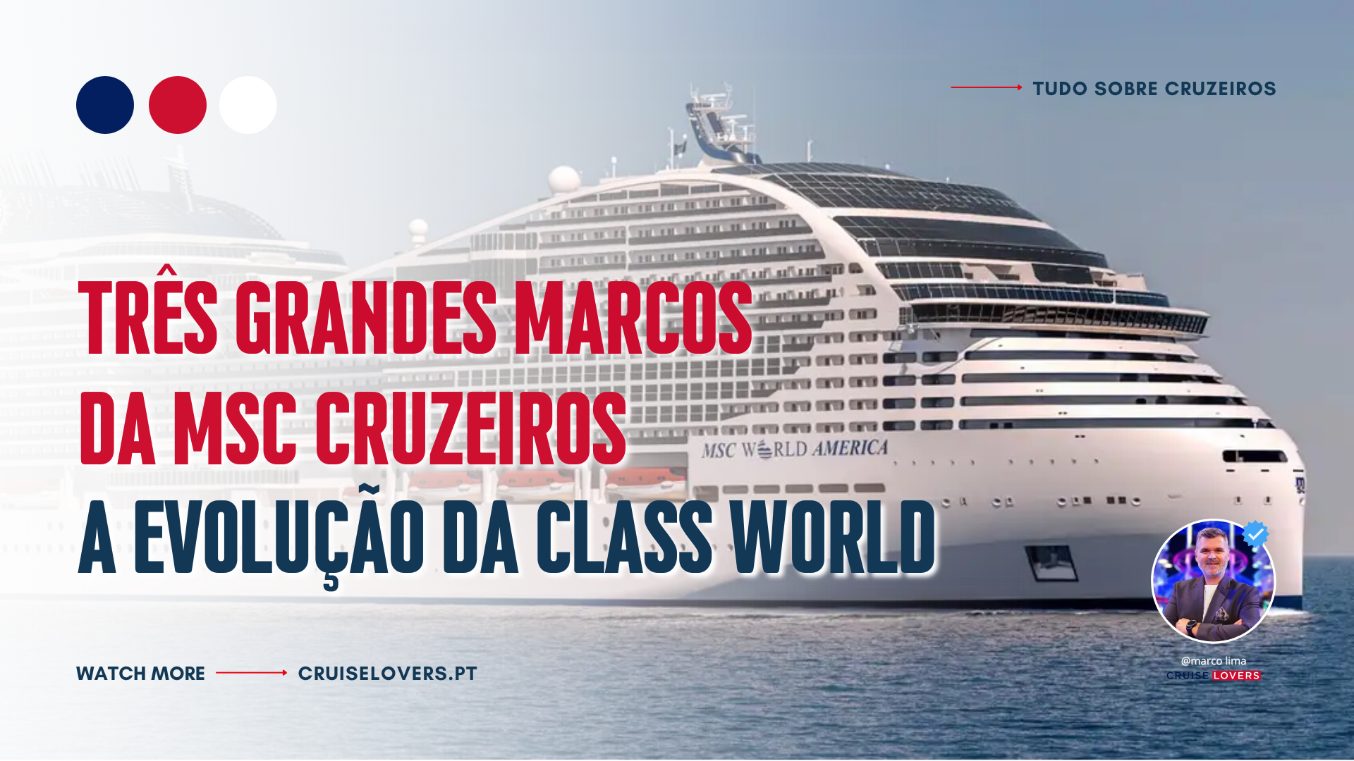 Três Grandes Marcos da MSC Cruzeiros: A Evolução da Classe World