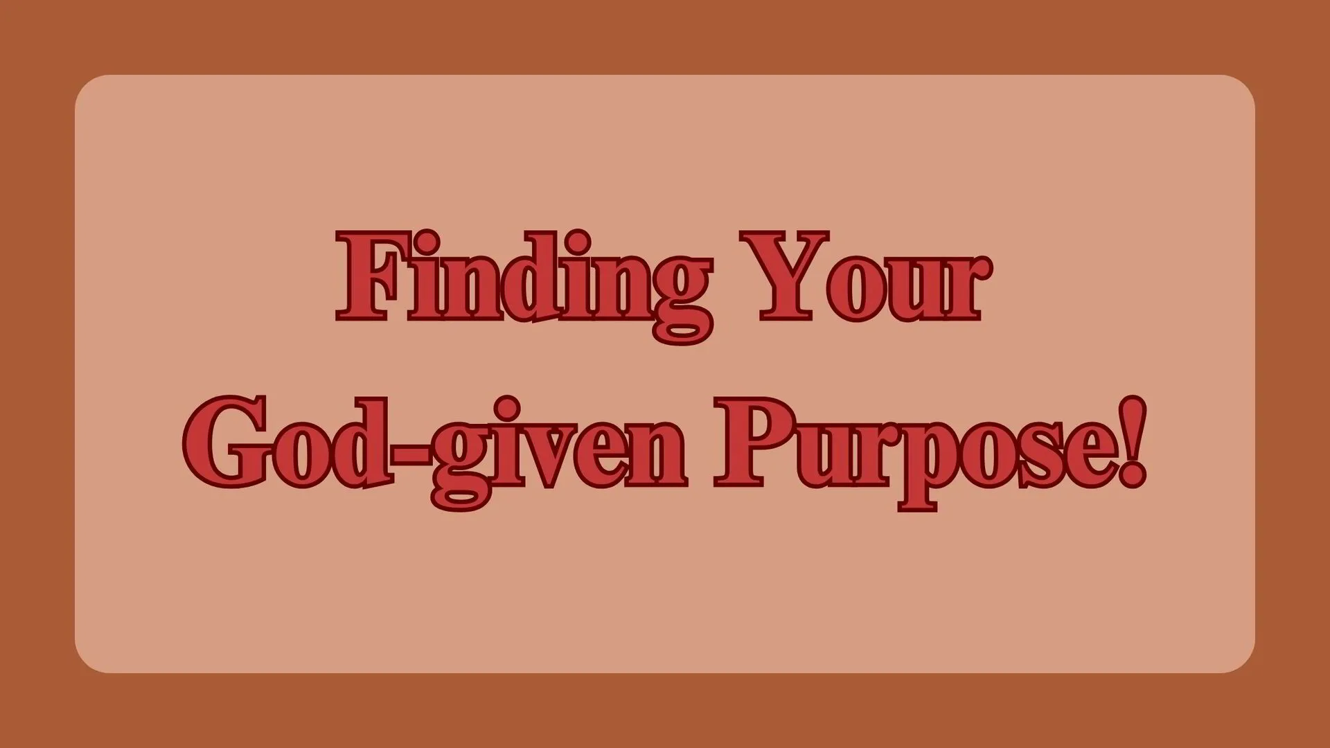 Finding Your God-given Purpose!