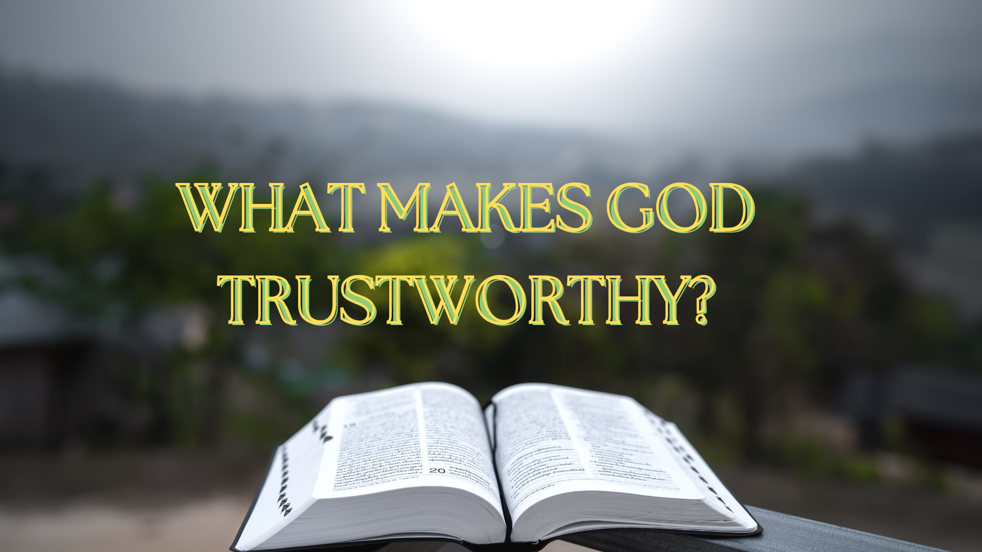 What Makes God Trustworthy?