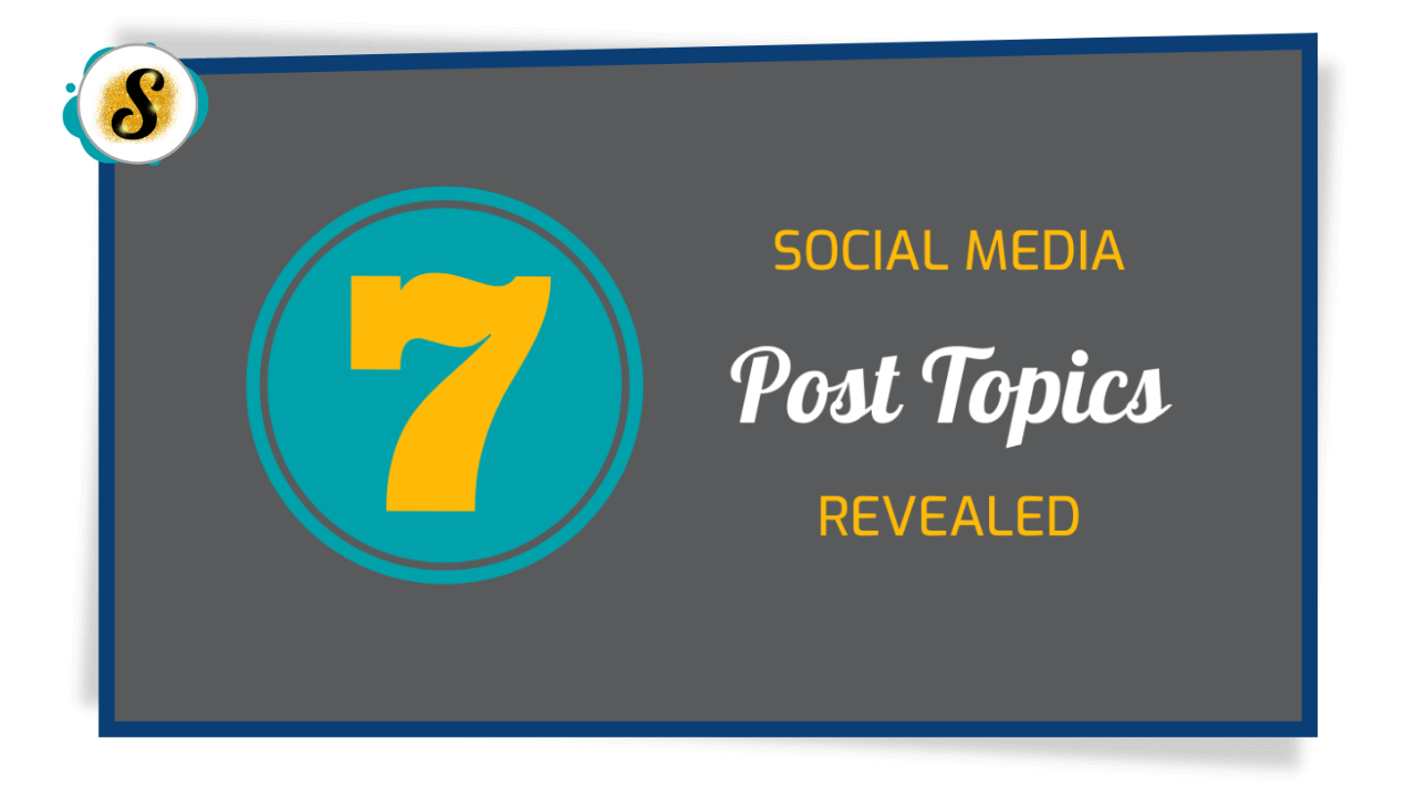 7 Social Media Post Topics Revealed