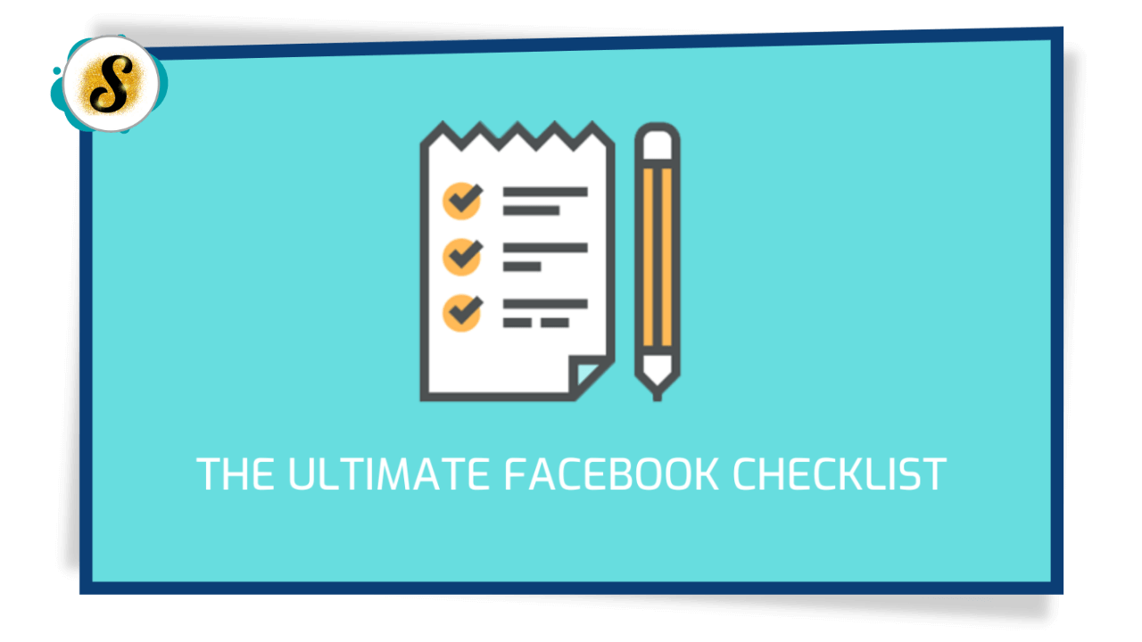 The Ultimate Facebook Checklist