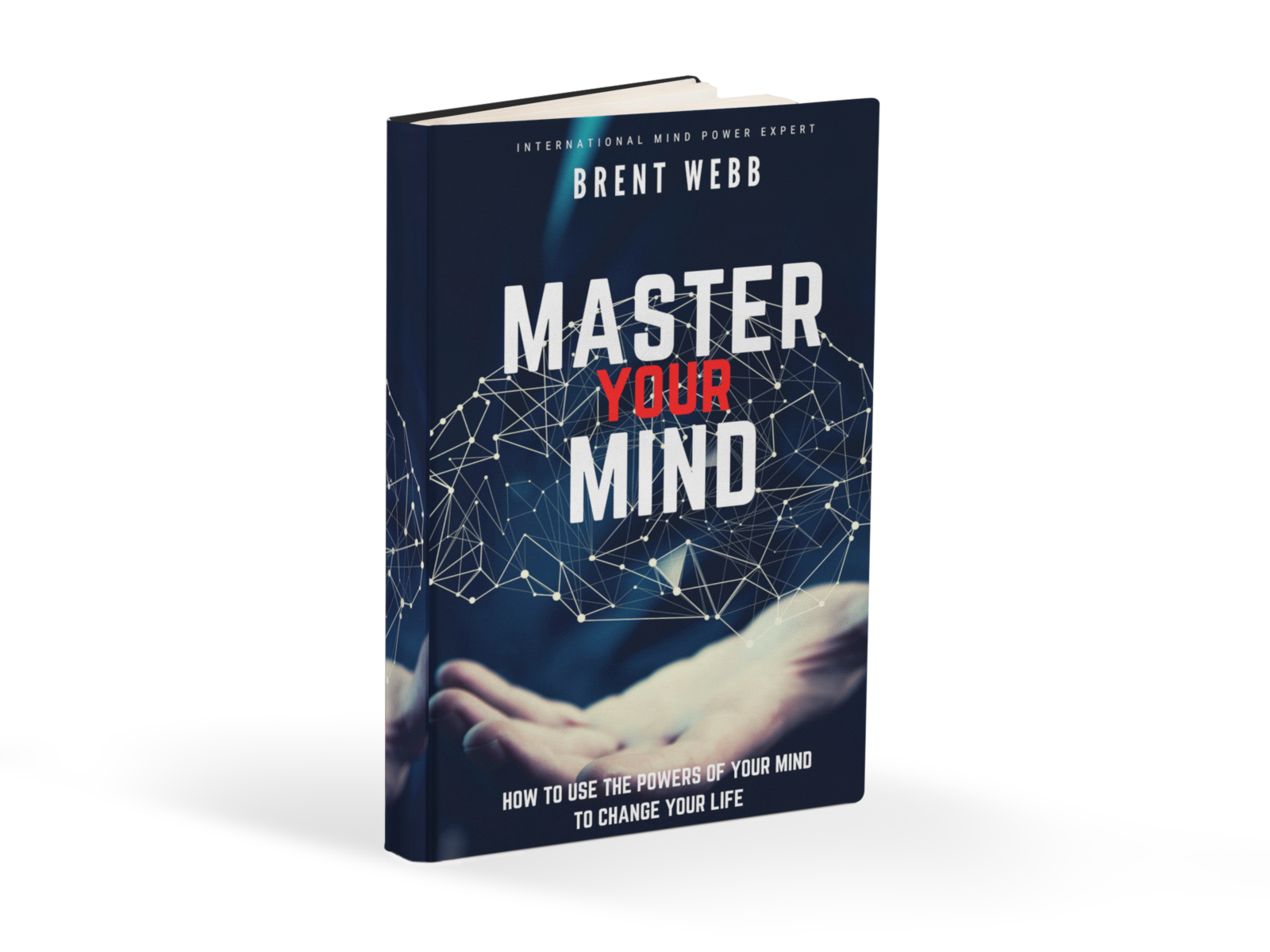 Master Your Mind: Unlock Your Full Potential | Brent Webb