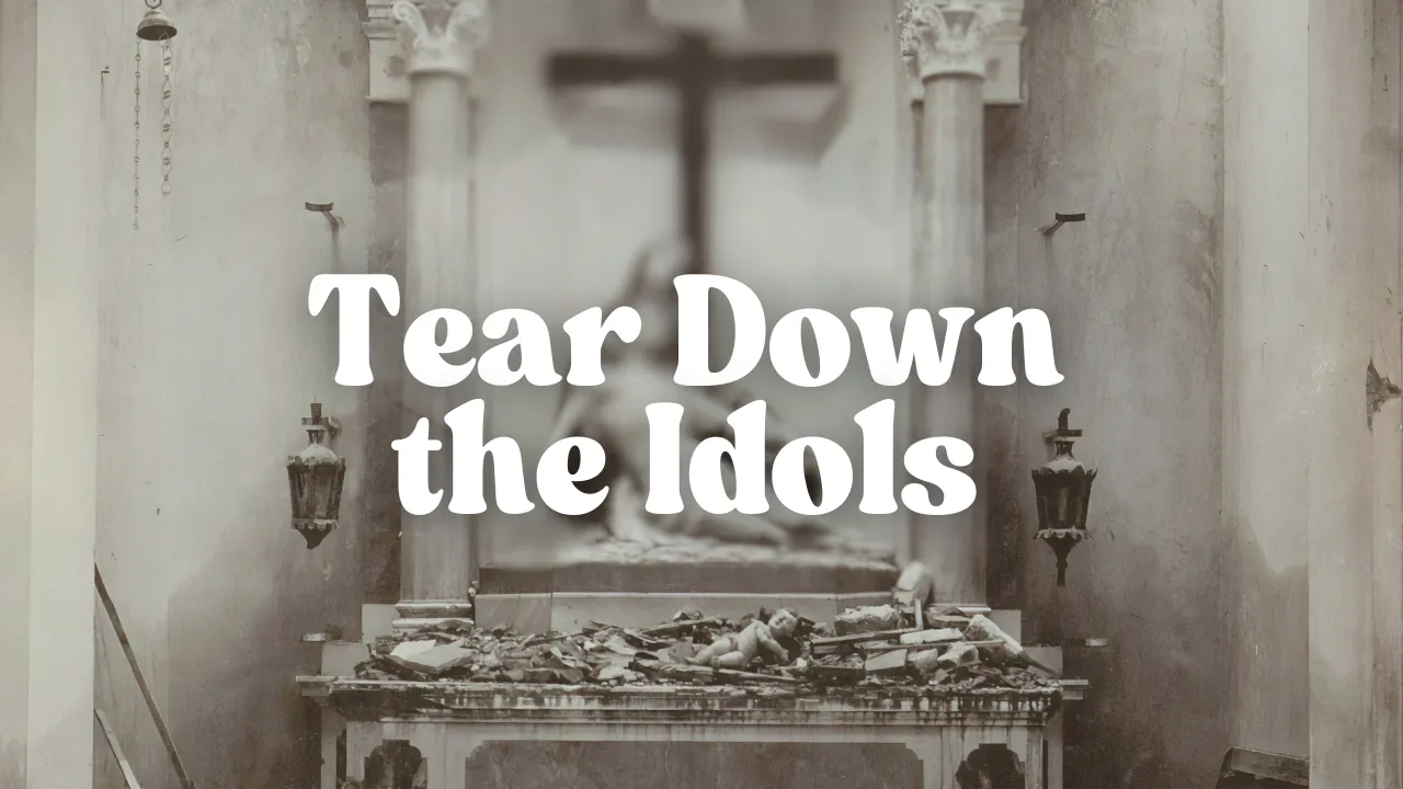 Tearing Down Idols