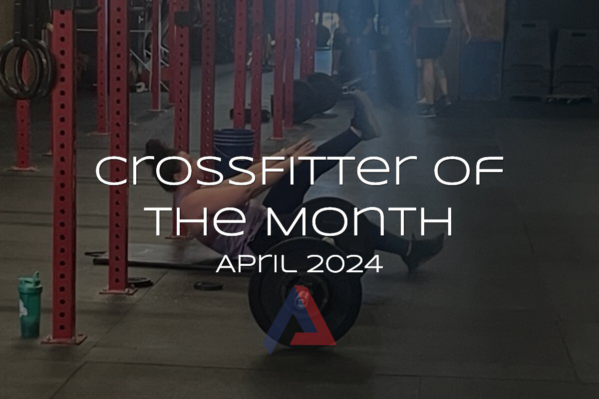 CrossFitter of the Month - April 2024