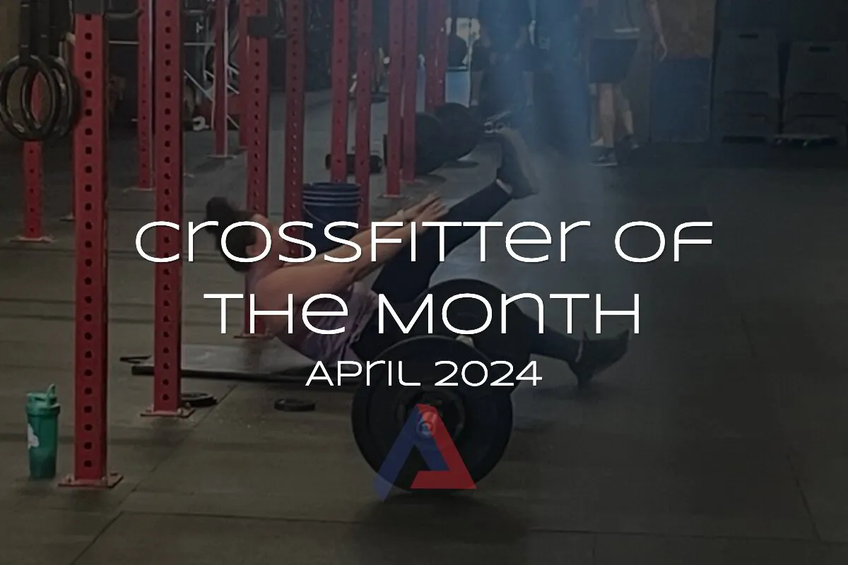 CrossFitter of the Month - April 2024