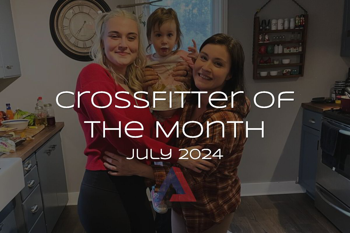 CrossFitter of the Month - July 2024