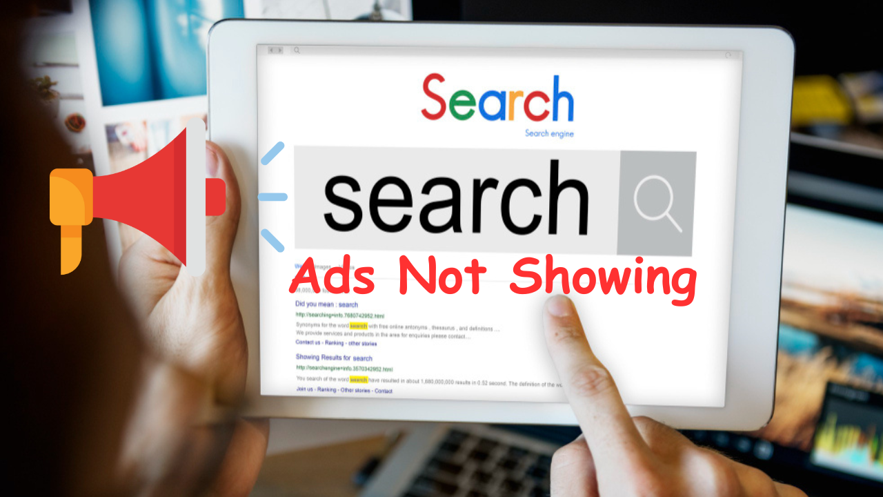 Why do I not see my ad when I search in Google Ads?