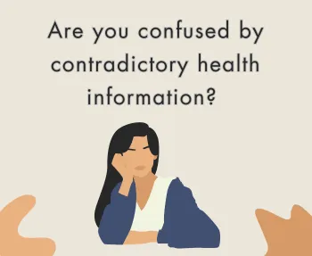 Are you confused by contradictory health information?