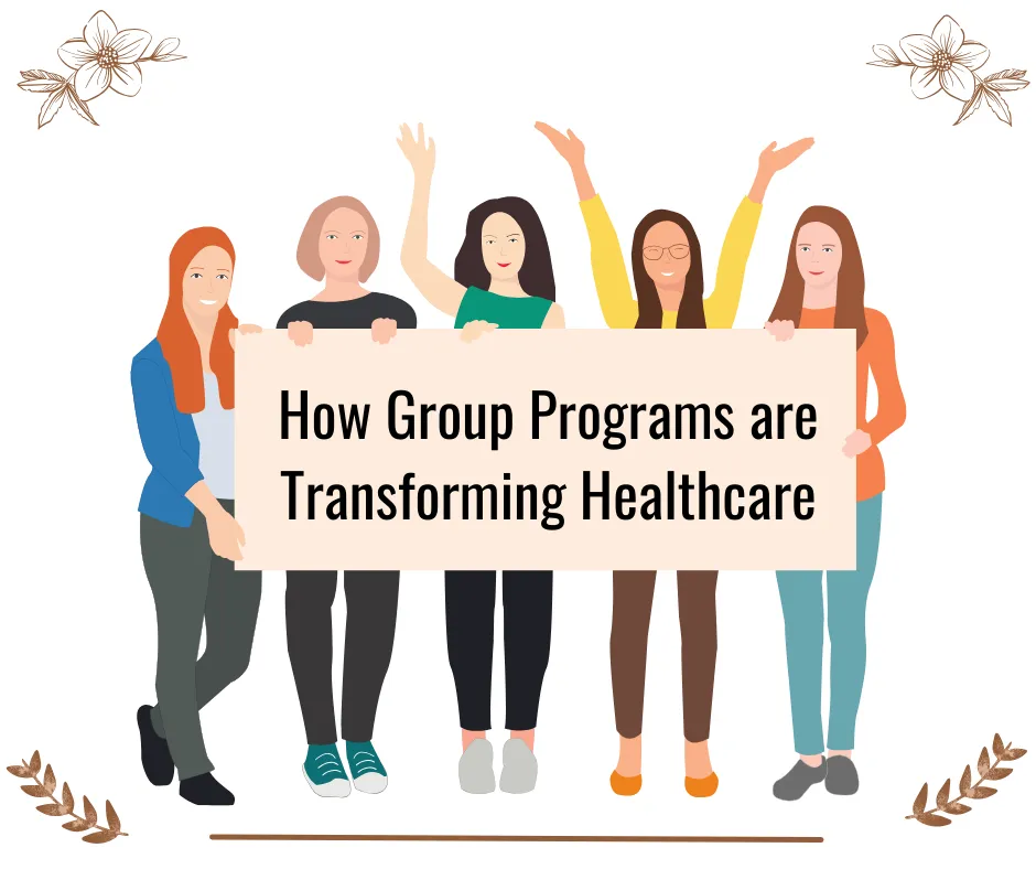 How Group Programs are Transforming Healthcare