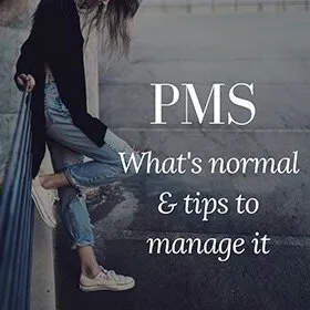 PMS – what’s normal and tips to manage it