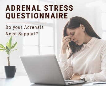 Adrenal Stress Questionnaire: do your adrenals need support?