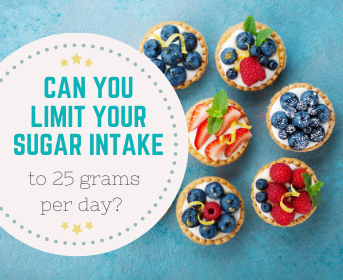 Can you limit your sugar intake to 25 grams per day?