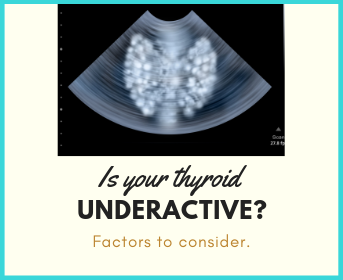 Is Your Thyroid Underactive? Factors to consider