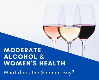 Moderate alcohol and women’s health: what does the science say?