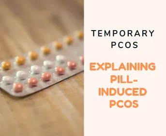 Temporary PCOS? Explaining pill-induced PCOS