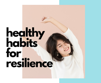Healthy Habits for Resilience