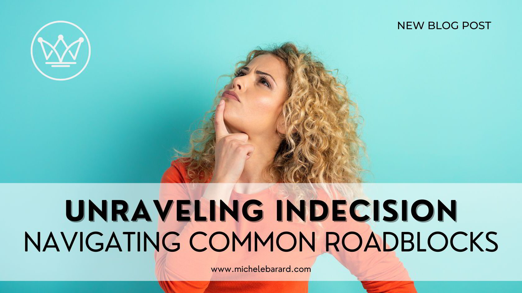 Unraveling Indecision: Navigating Through 9 Common Roadblocks