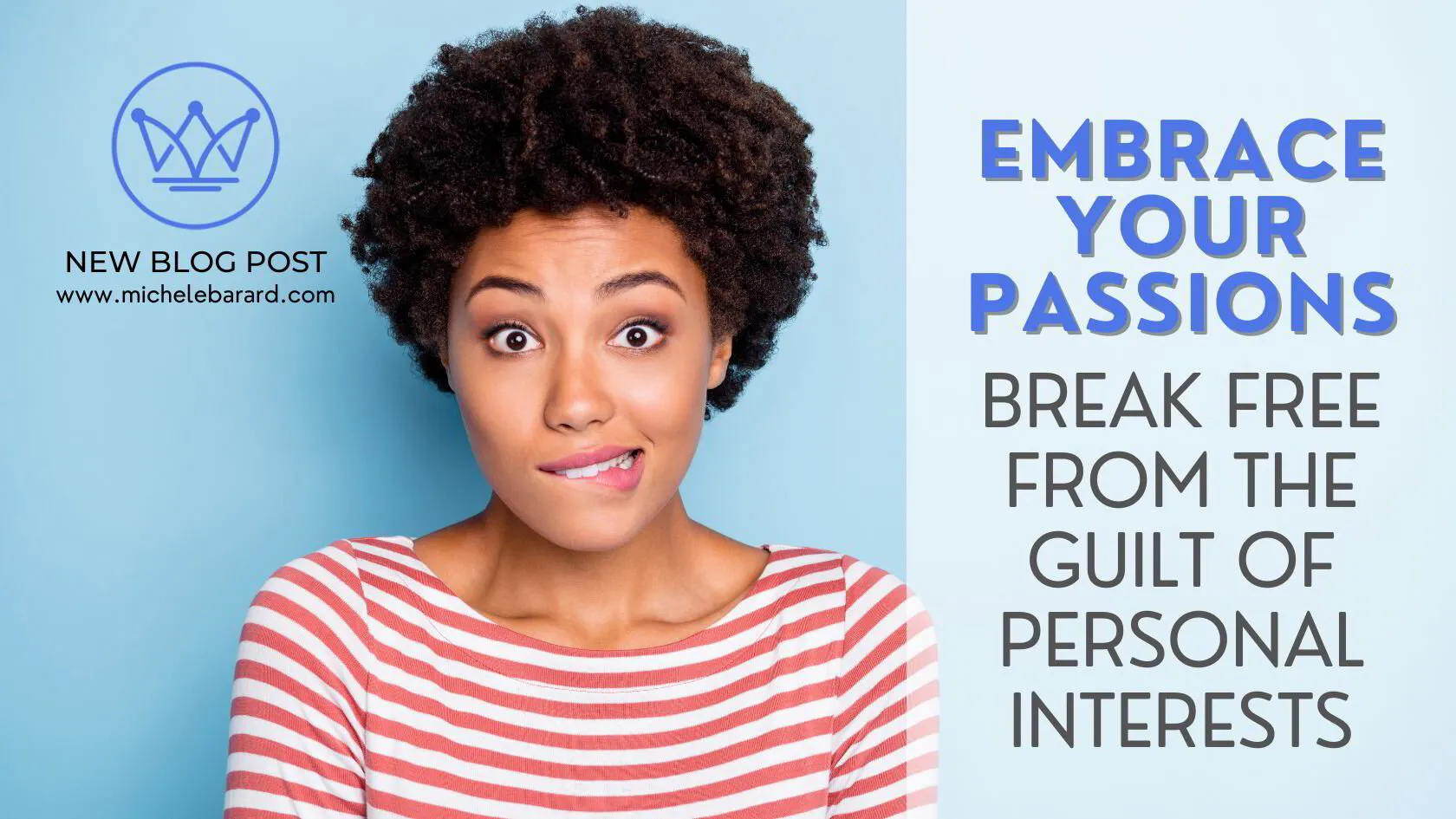 Embrace Your Passions Break Free From The Guilt Of Personal Interests