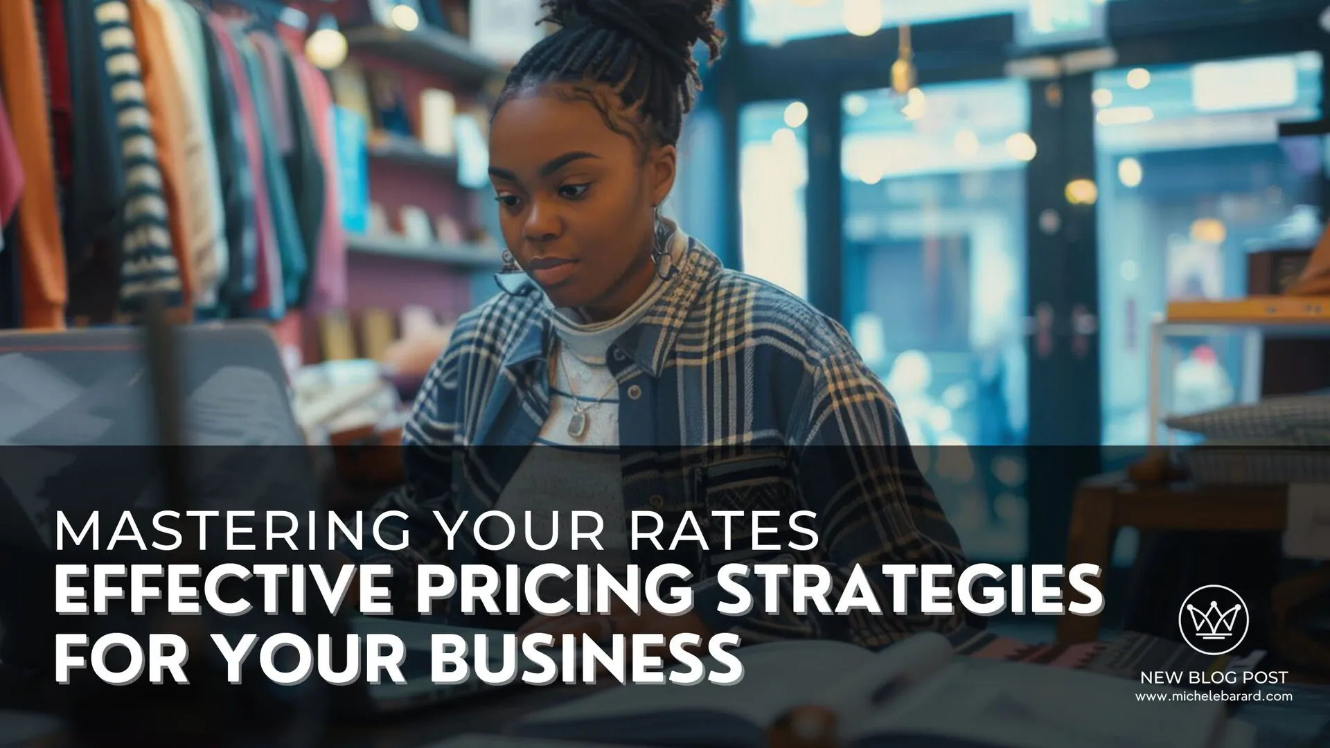 Mastering Your Rates: Effective Pricing Strategies for Your Business