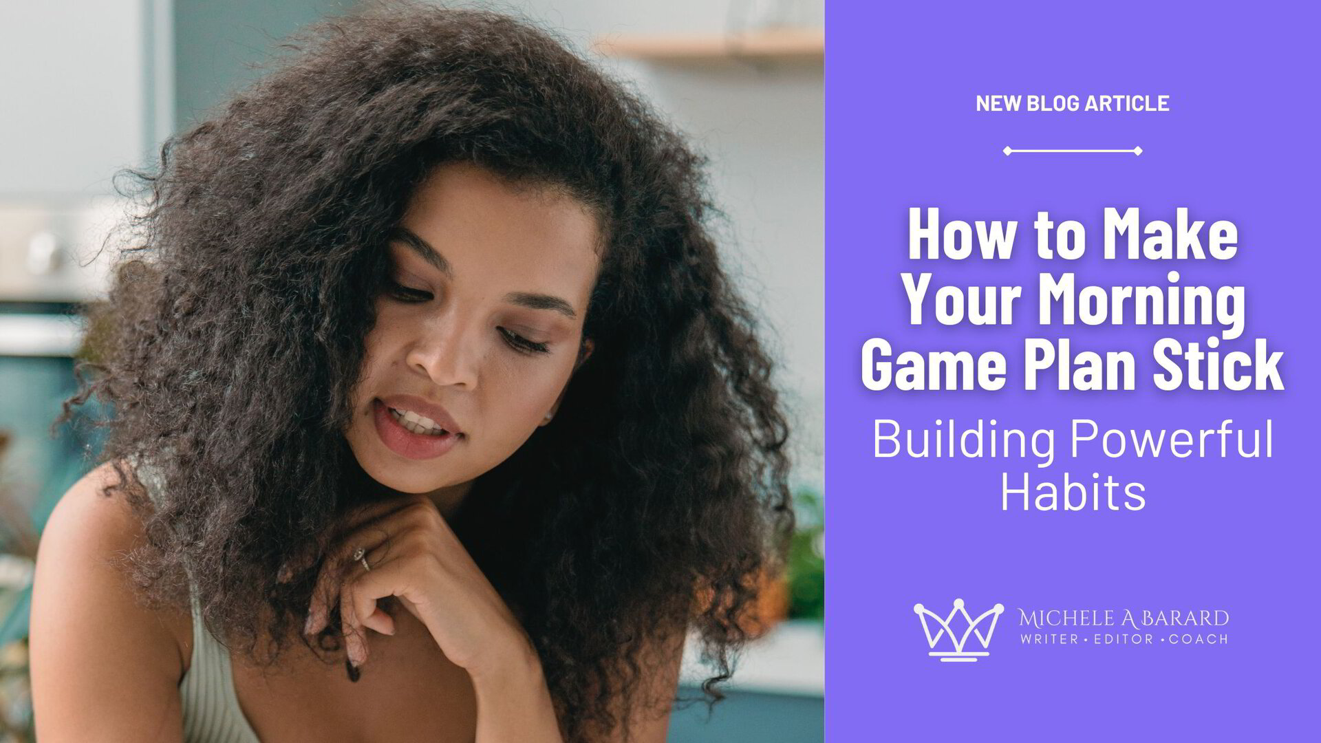 How to Make Your Morning Game Plan Stick: Building Powerful Habits