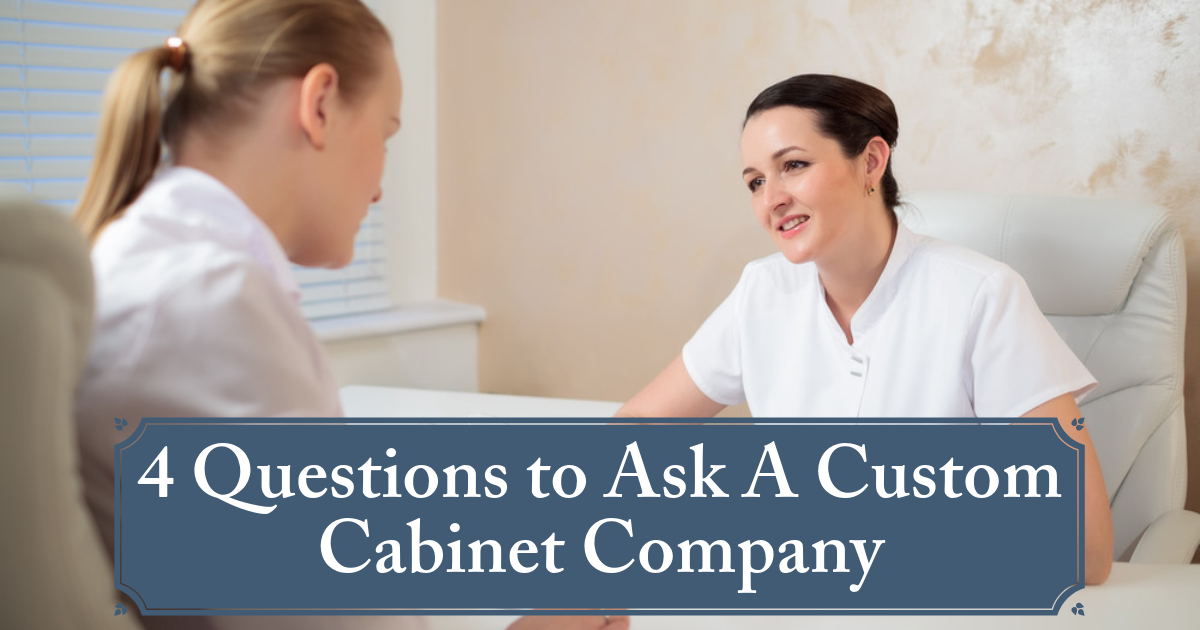 4 Questions to Ask a Custom Cabinet Company
