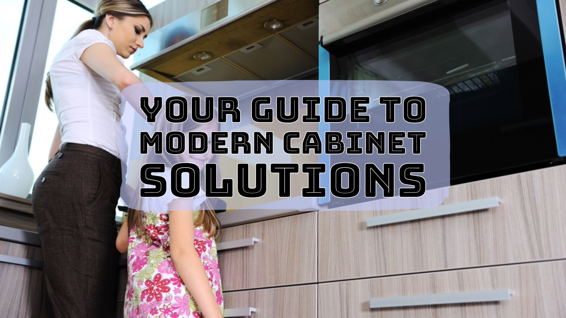 Your Guide to Modern Cabinet Solutions
