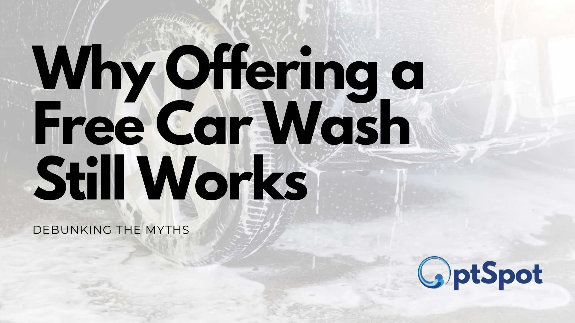 Why Offering a Free Wash Still Works: Debunking the Myths