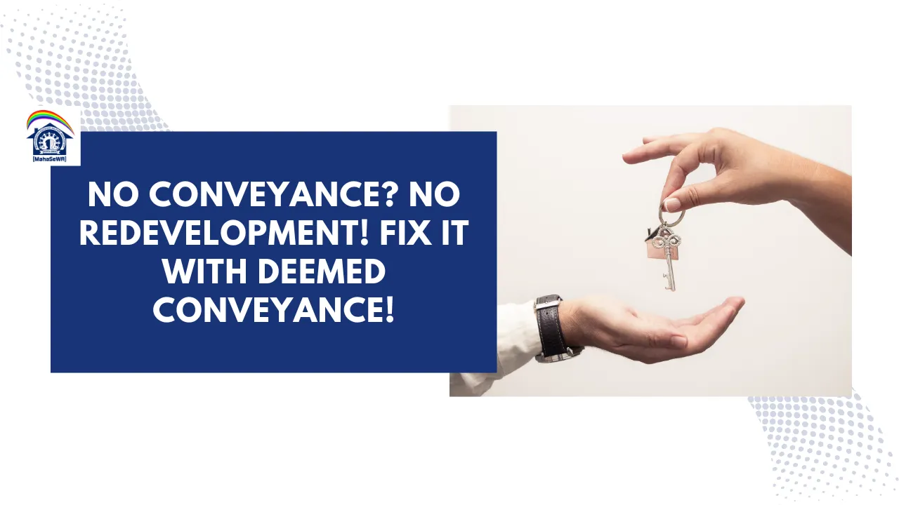 No Conveyance? No Redevelopment! FIX It with Deemed Conveyance!