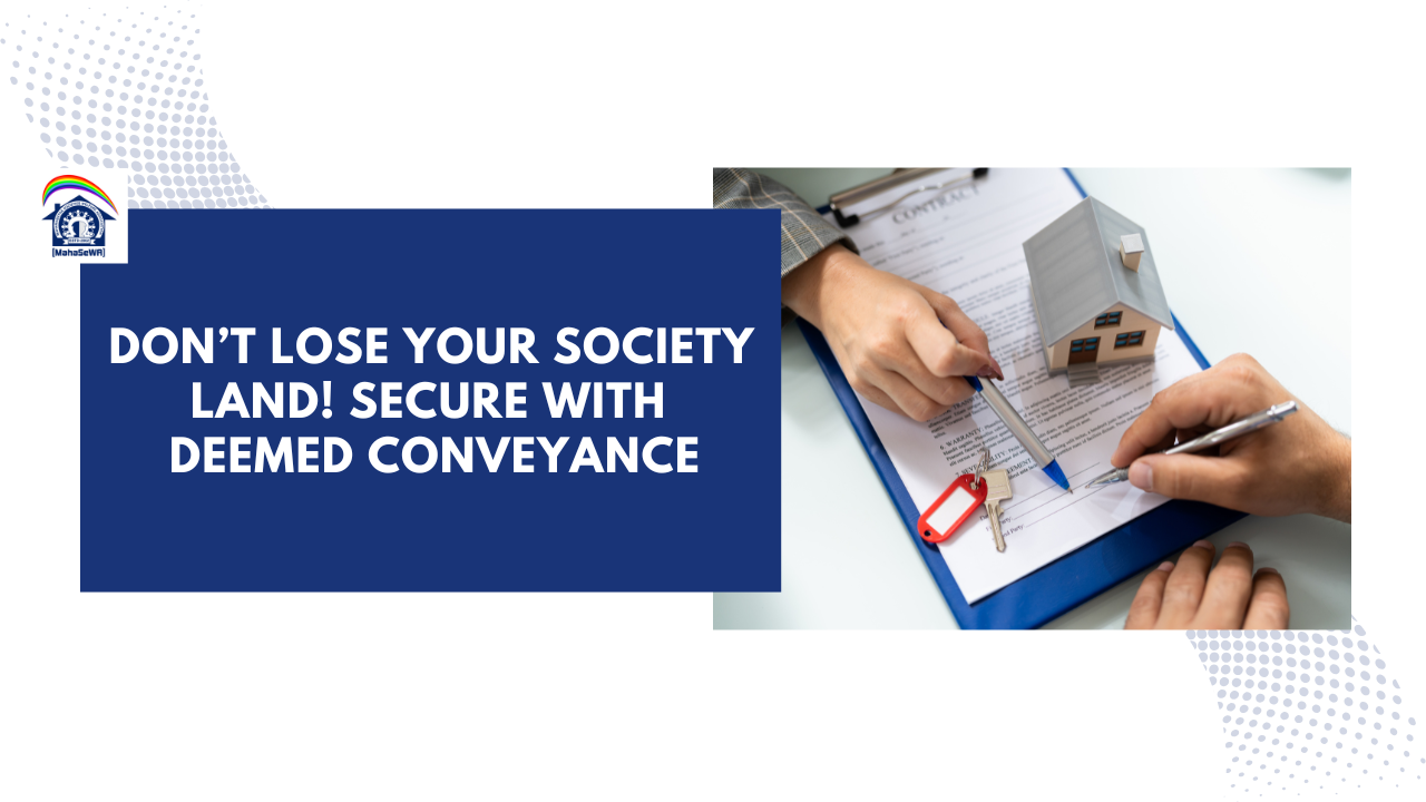 Don’t Lose Your Society Land! Secure with Deemed Conveyance